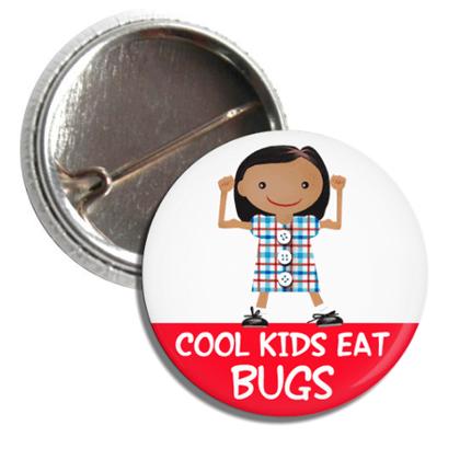 1" Button | COOL KIDS EAT BUGS - GIRL - Kickers Crickets
